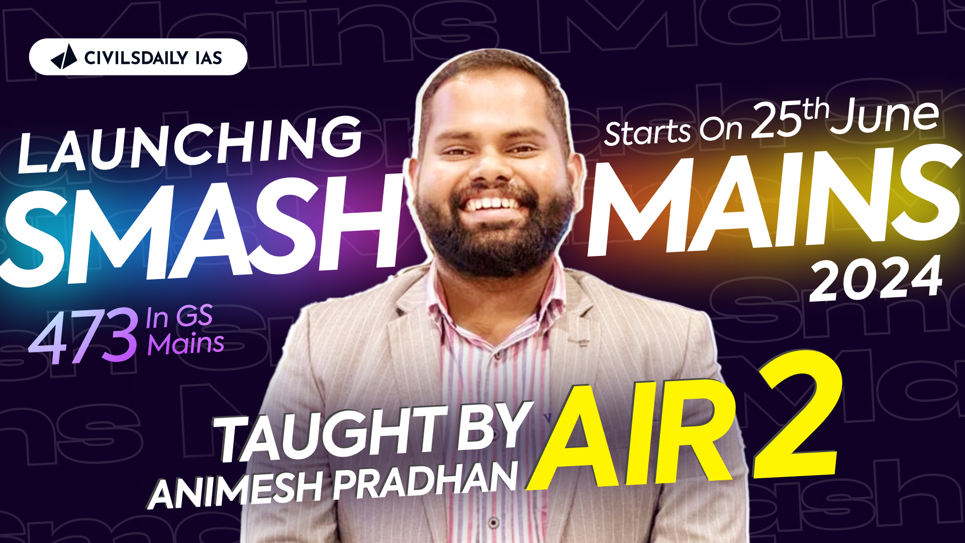 Civilsdaily’s Smash Mains Program 2024 - By Animesh Pradhan, AIR-2